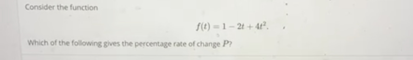 Solved Consider the functionf(t)=1-2t+4t2.Which of the | Chegg.com