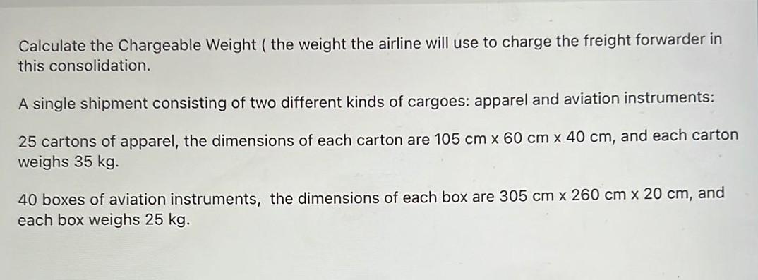 Solved Calculate the Chargeable Weight (the weight the | Chegg.com
