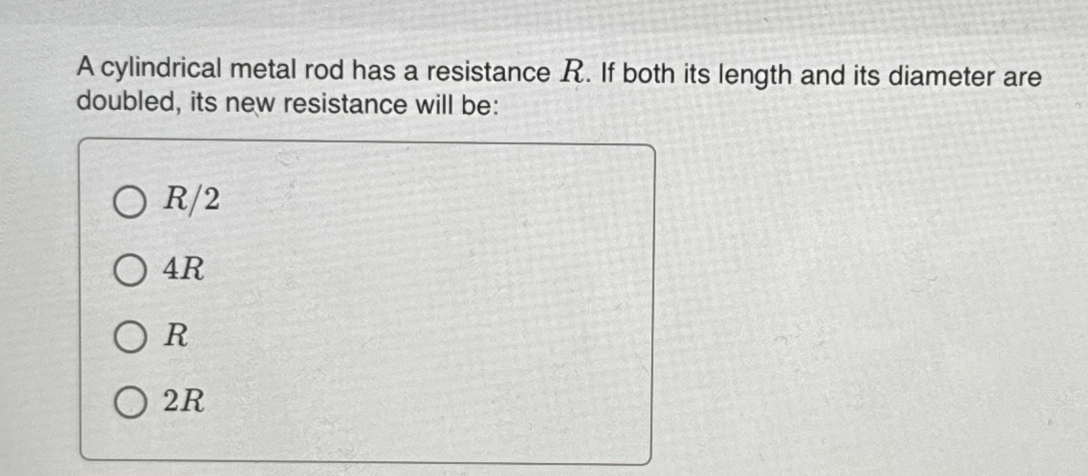 Solved A cylindrical metal rod has a resistance R. ﻿If both | Chegg.com
