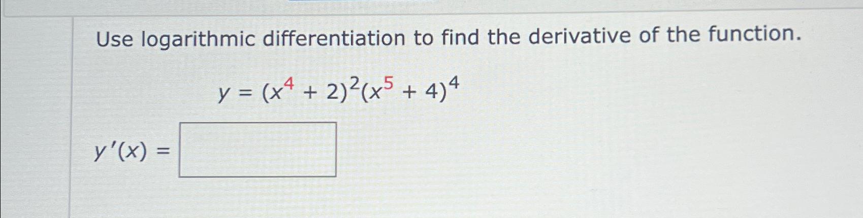 Solved Use logarithmic differentiation to find the | Chegg.com