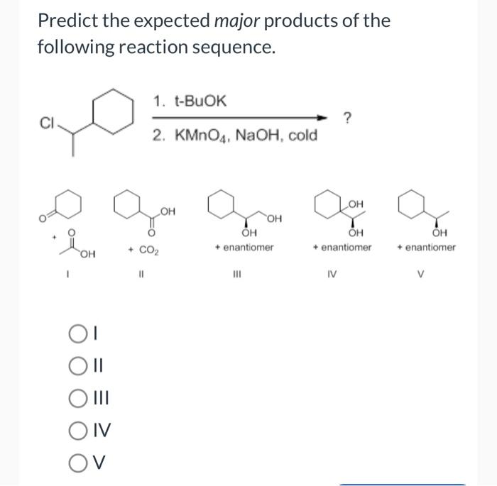 Solved Predict the expected major products of the following | Chegg.com