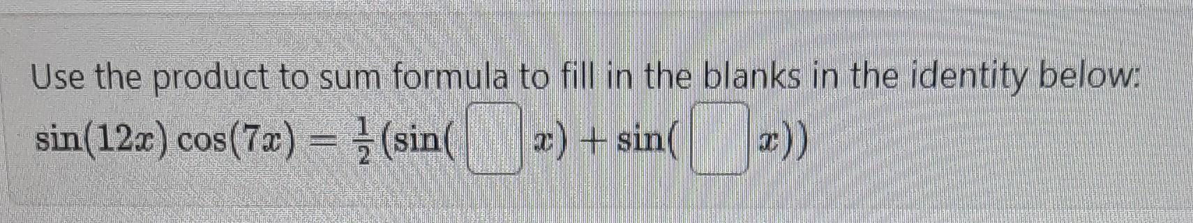 Solved Use the product to sum formula to fill in the blanks | Chegg.com