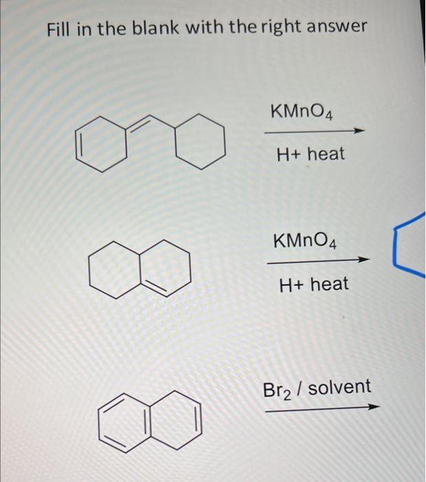 Solved Fill in the blank with the right answer Br2 / solvent | Chegg.com