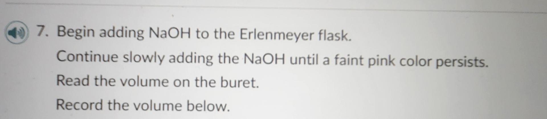 Begin adding NaOH to the Erlenmeyer flask.Continue | Chegg.com