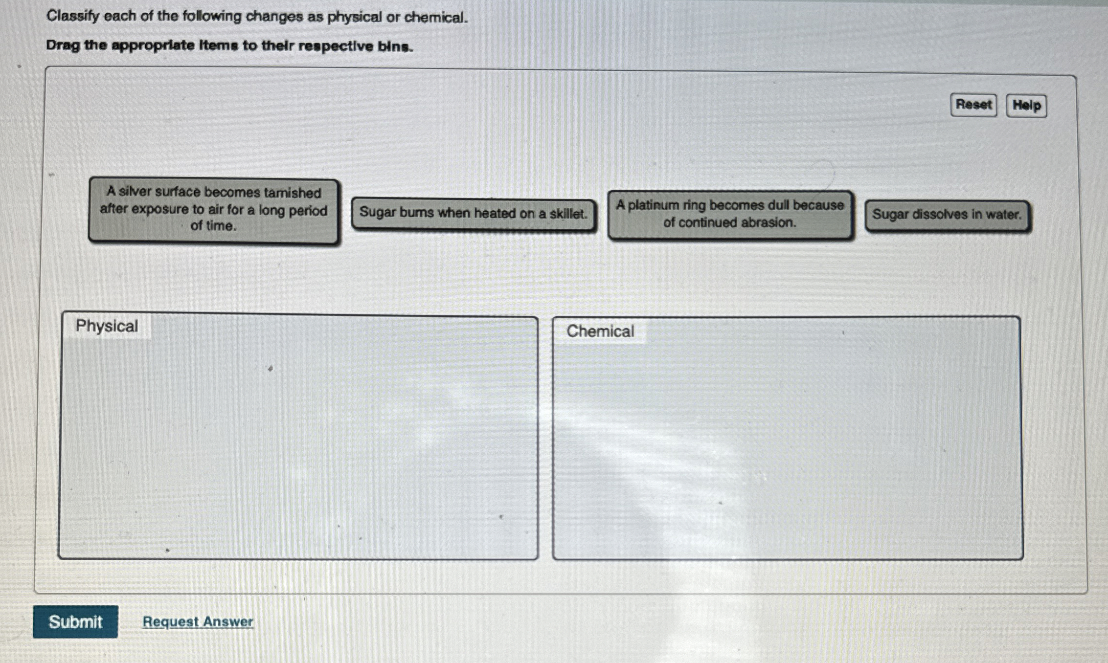 Solved Classify each of the following changes as physical or | Chegg.com