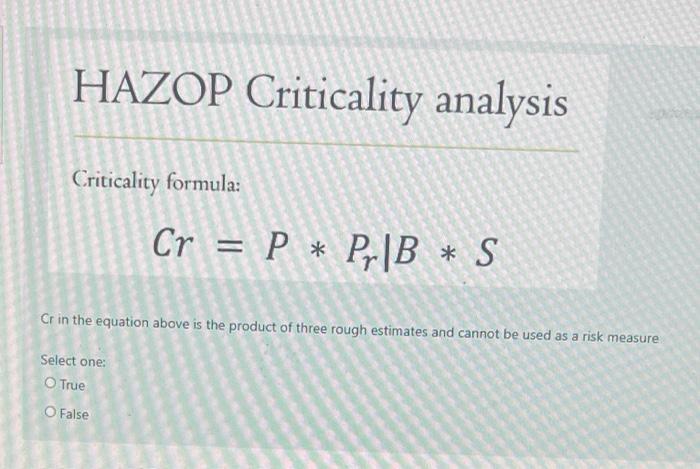 Solved HAZOP Criticality analysis Criticality formula: Cr = | Chegg.com