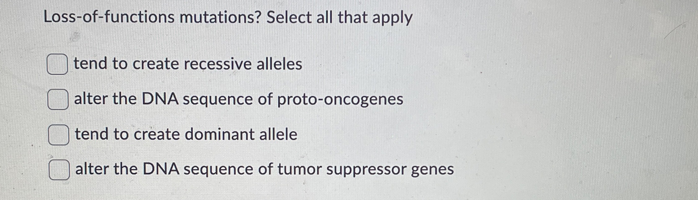 Solved Loss-of-functions mutations? Select all that | Chegg.com
