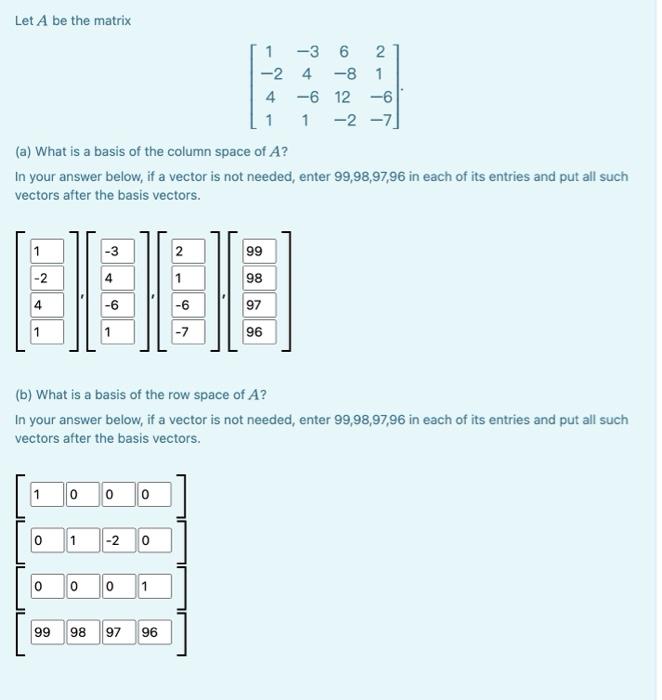 Solved Let A be the matrix ⎣⎡1−241−34−616−812−221−6−7⎦⎤ (a) | Chegg.com