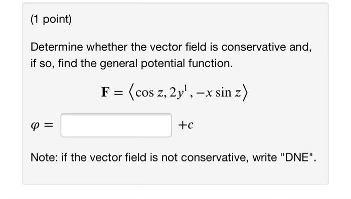 Solved Determine whether the vector field is conservative | Chegg.com