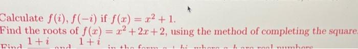 Solved Find the roots of f(x) = x2+2x+2, using the method of | Chegg.com