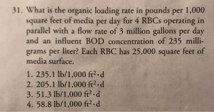 Solved 31. What is the organic loading rate in pounds per | Chegg.com