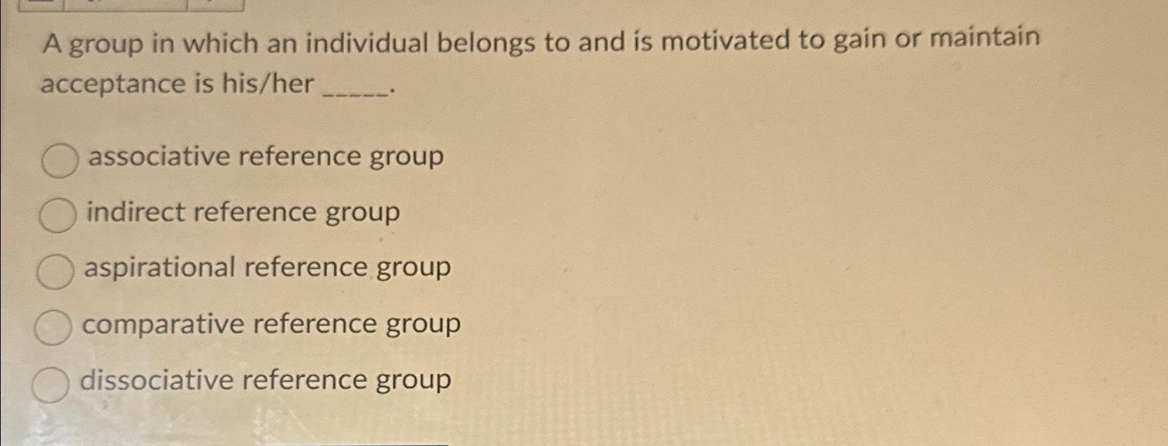 Solved A group in which an individual belongs to and is | Chegg.com