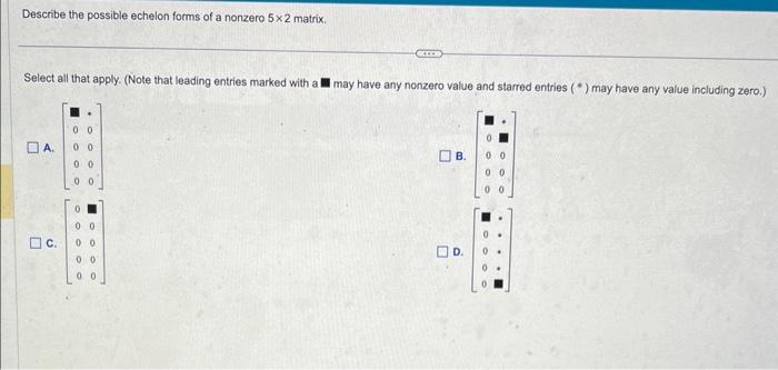 Solved Describe the possible echelon forms of a nonzero 5×2 | Chegg.com