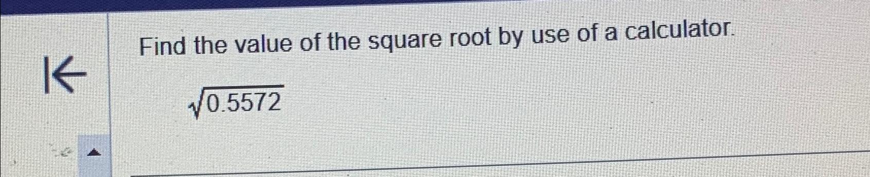 Find the value of the square root by use of a | Chegg.com