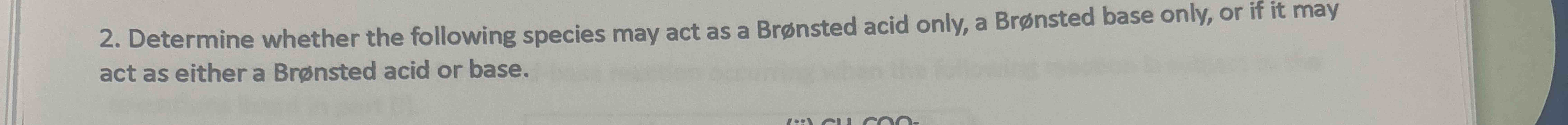 Solved Determine whether the following species may act as a | Chegg.com