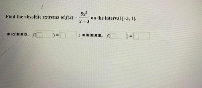 Solved 5x2 Find the absolate extrema of f(x) on the interval | Chegg.com