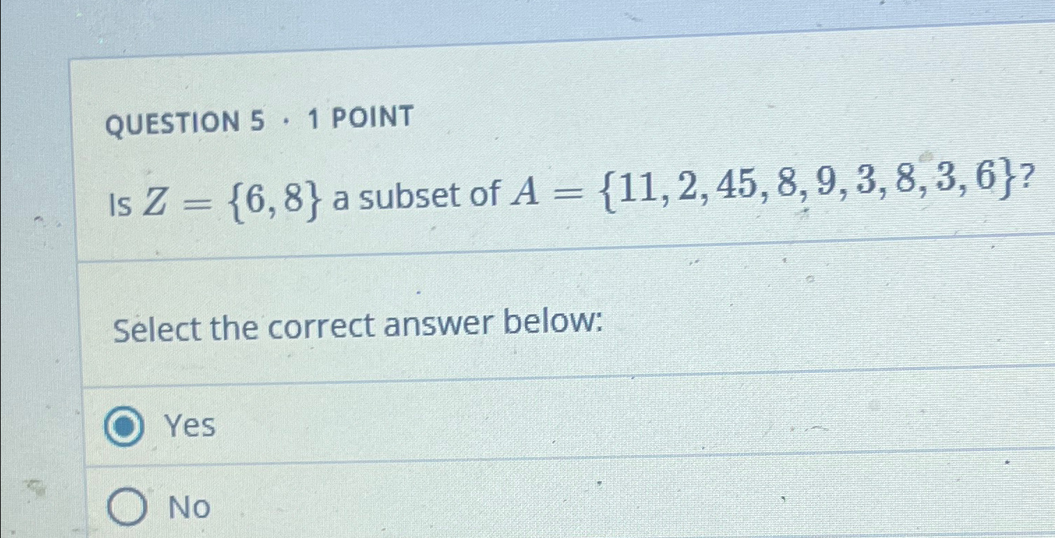 Solved QUESTION 5 - 1 ﻿POINTIs Z={6,8} ﻿a subset of | Chegg.com