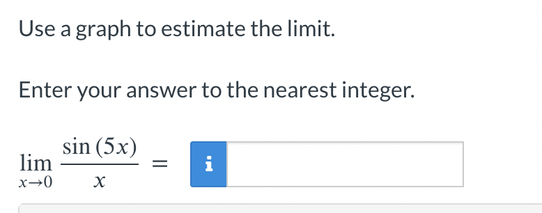 Solved Use a graph to estimate the limit.Enter your answer | Chegg.com