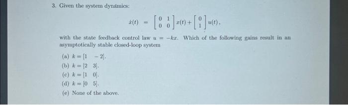 Solved 3. Given the system dynamics: | Chegg.com