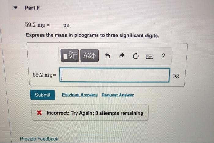 Solved Part F 59.2 mg = Pg Express the mass in picograms to | Chegg.com