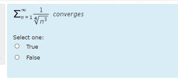 Solved ∑n=1∞1n34 ﻿convergesSelect one:TrueFalse | Chegg.com