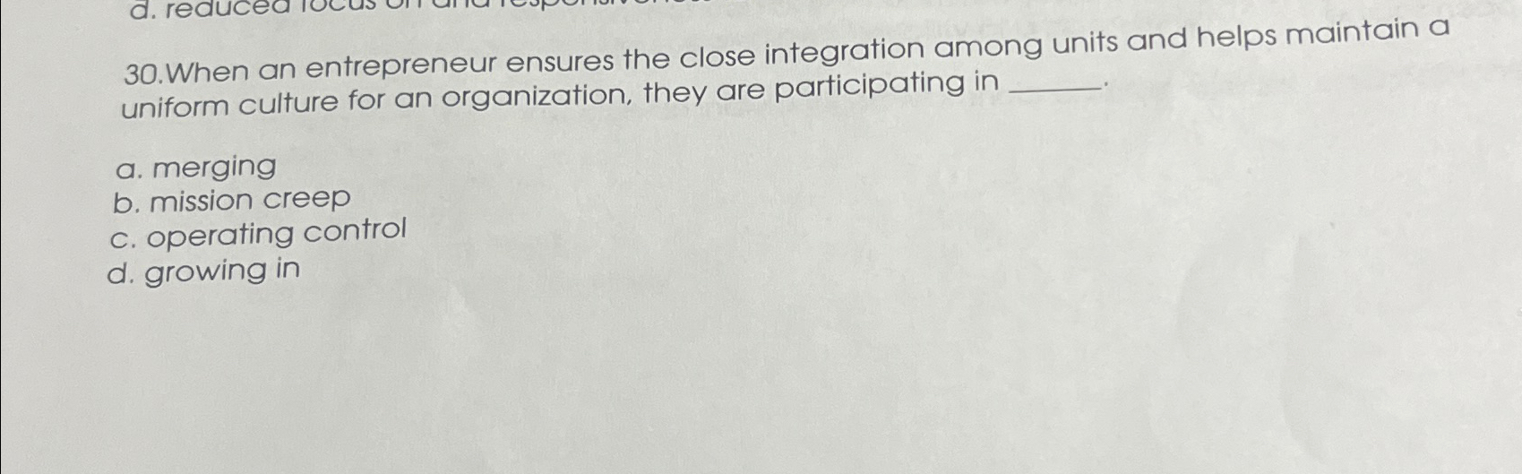 Solved When an entrepreneur ensures the close integration | Chegg.com