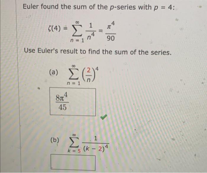 Solved Euler found the sum of the p-series with p = 4: 4 π Σ | Chegg.com