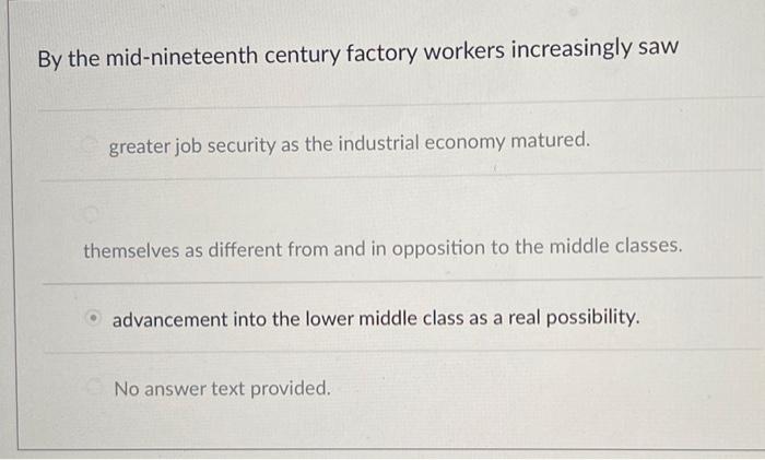 By the mid-nineteenth century factory workers | Chegg.com