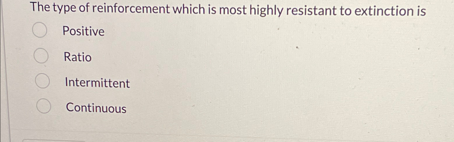 Solved The type of reinforcement which is most highly | Chegg.com