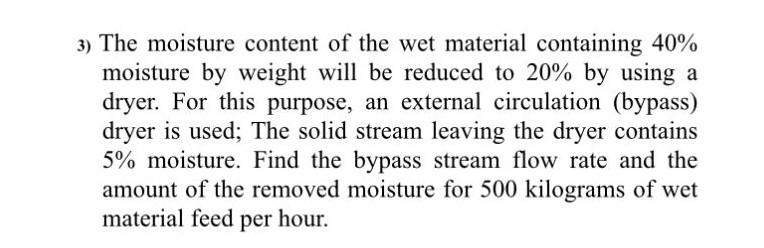 Solved 3) The moisture content of the wet material | Chegg.com