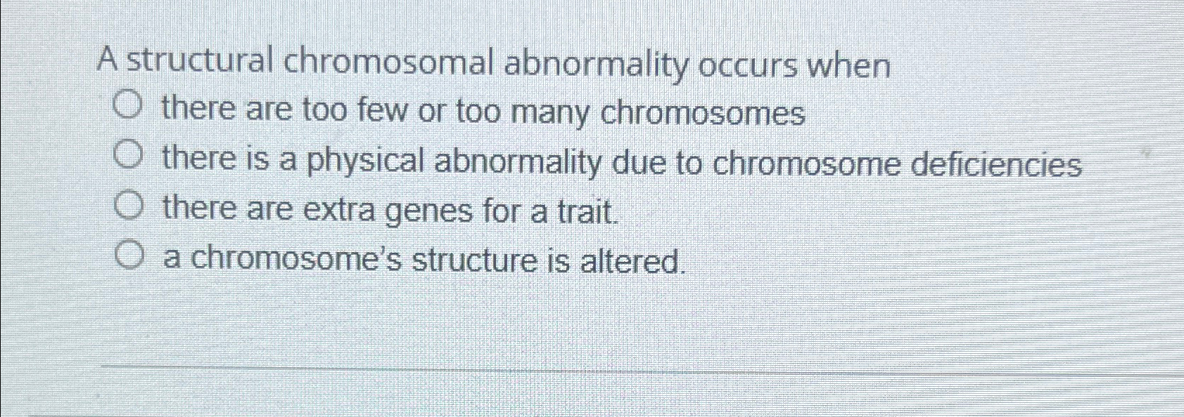 Solved A structural chromosomal abnormality occurs when | Chegg.com