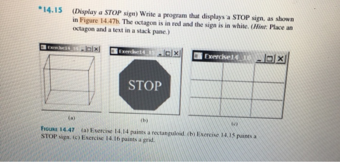Solved *14.15 (Display a STOP sign) Write a program that | Chegg.com