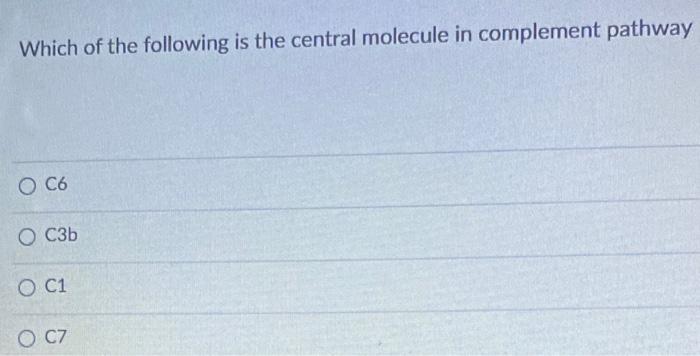 Solved Which of the following is the central molecule in | Chegg.com
