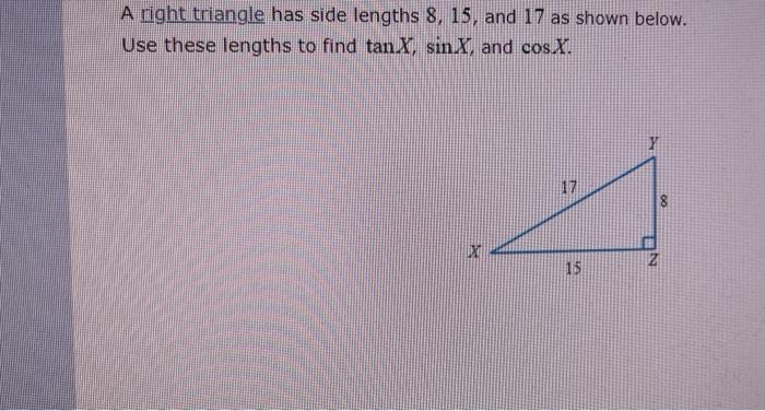 [Solved]: A right triangle has side lengths 8, 15, and 17 a