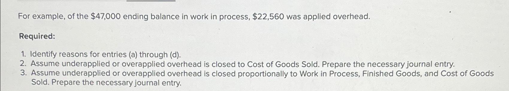 Solved For example, of the $47,000 ending balance in work in | Chegg.com