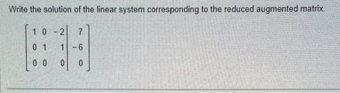 Solved write the solution of the linear system corresponding | Chegg.com