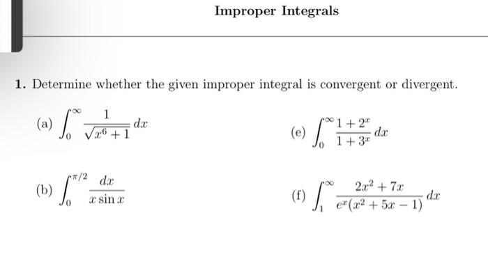 Solved Improper Integrals 1. Determine whether the given | Chegg.com