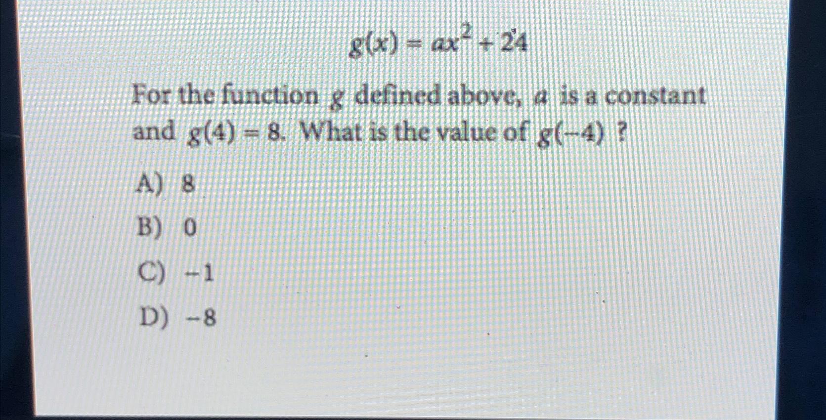 Solved g(x)=ax2+24For the function g ﻿defined above, a ﻿is a | Chegg.com