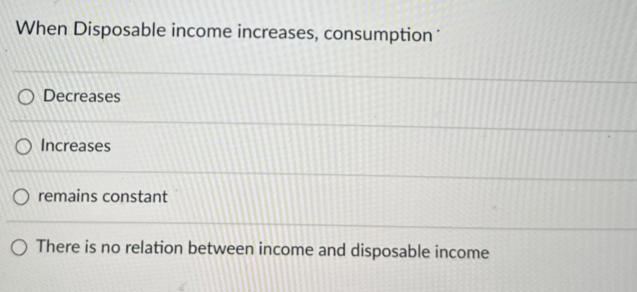 Solved When Disposable income increases, | Chegg.com