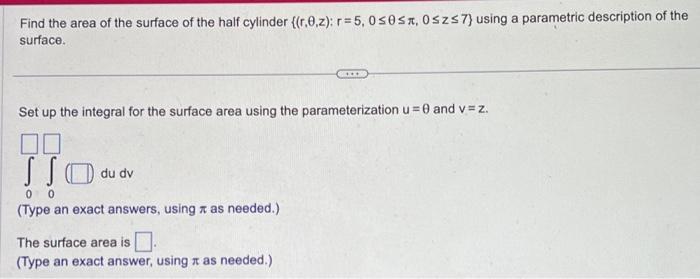 Solved Find the area of the surface of the half cylinder | Chegg.com