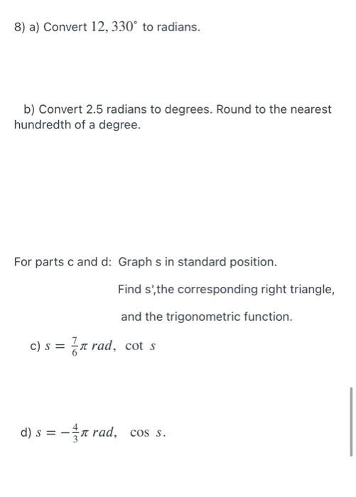 Solved 8) a) Convert 12, 330° to radians. b) Convert 2.5 | Chegg.com