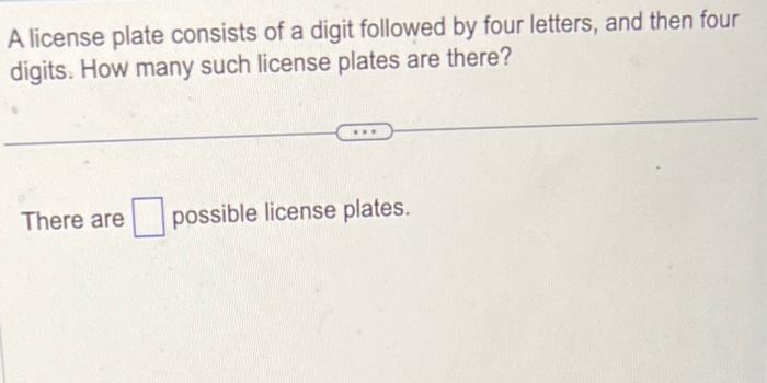 Solved A license plate consists of a digit followed by four | Chegg.com
