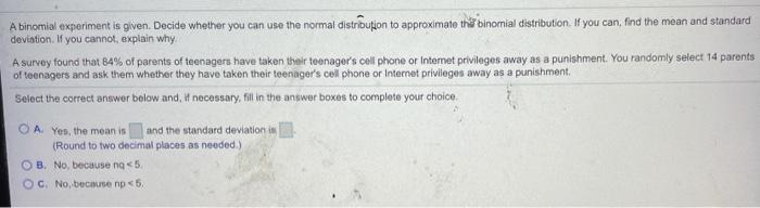 Solved A binomial experiment is given. Decide whether you | Chegg.com