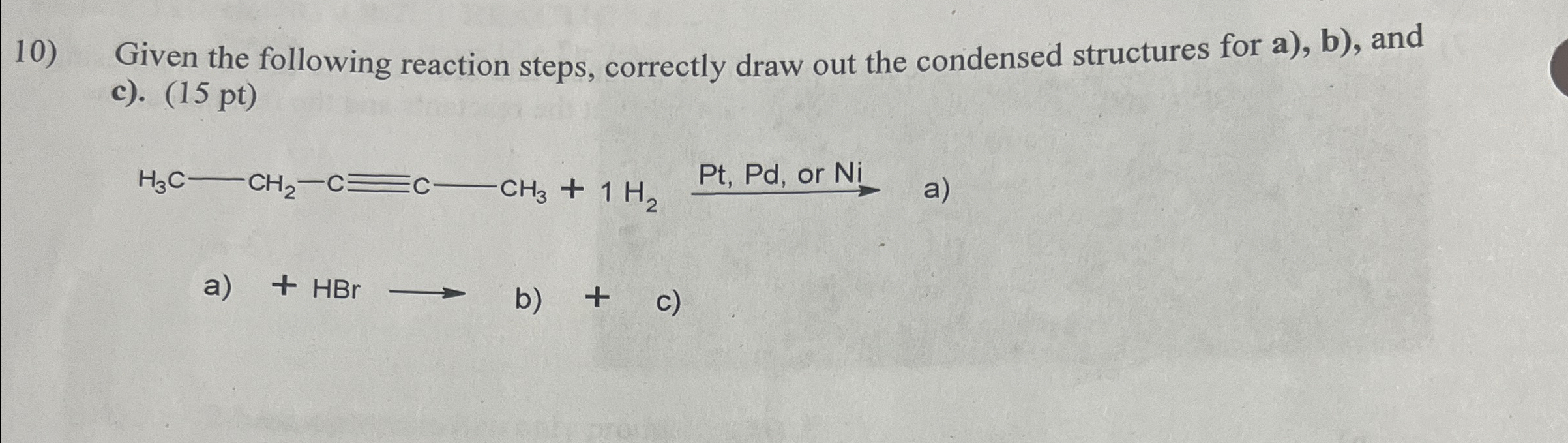 Solved Given the following reaction steps, correctly draw | Chegg.com