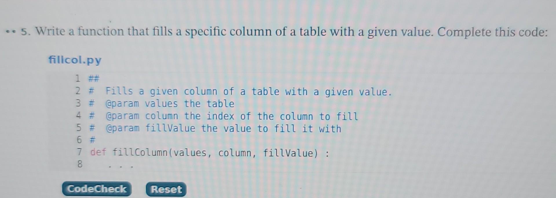 Solved write a function that fills a specific column of a | Chegg.com