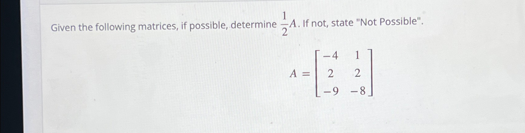 Solved Given the following matrices, if possible, determine | Chegg.com
