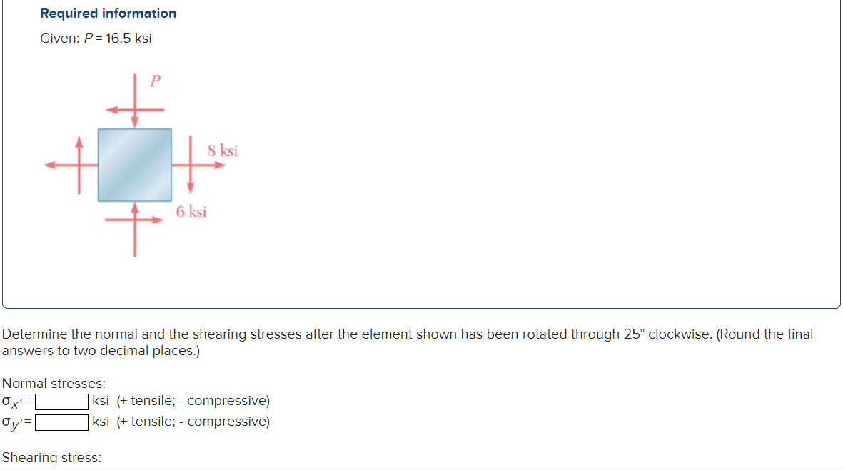 Solved Required information Given: P=16.5 ﻿ksi Determine the | Chegg.com