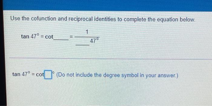 Solved Use the cofunction and reciprocal identities to | Chegg.com