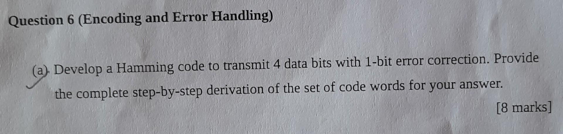 Solved Question 6 (Encoding and Error Handling) (2) (a) | Chegg.com