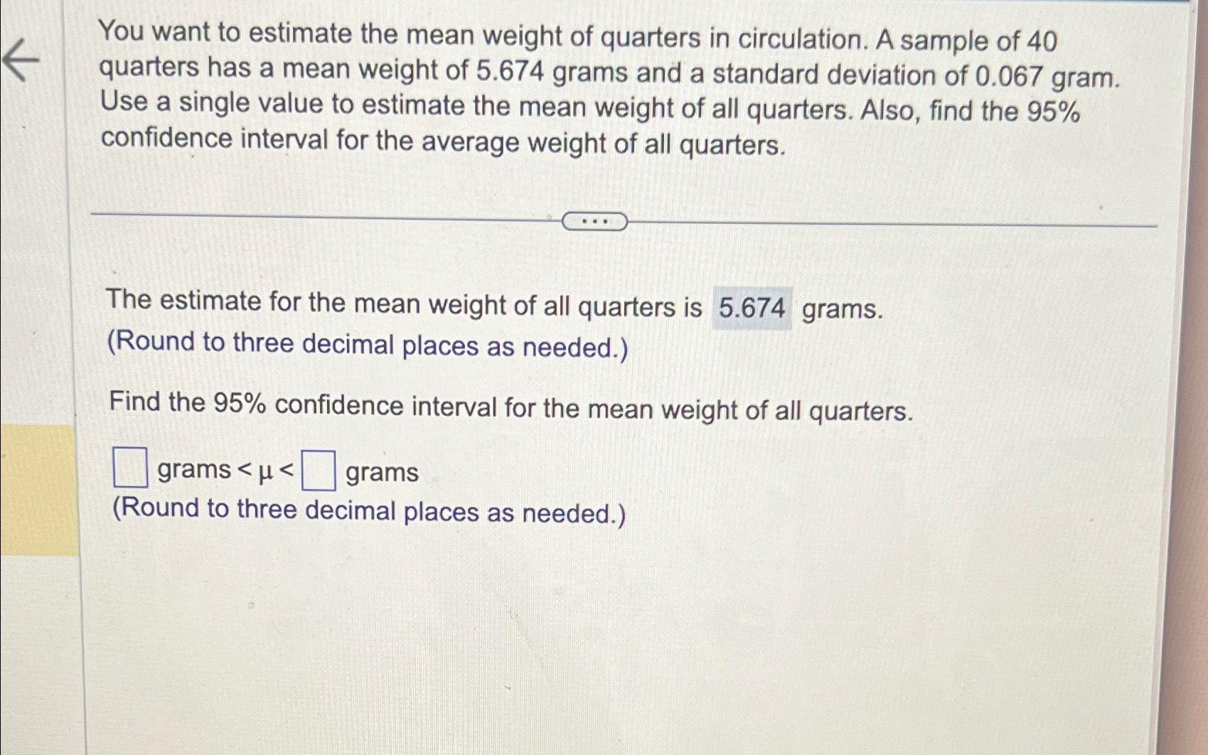 Solved You want to estimate the mean weight of quarters in | Chegg.com